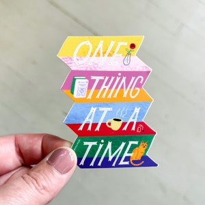 One Thing at A Time Vinyl Decal Sticker: Laptop, Planner, Water Bottle ...