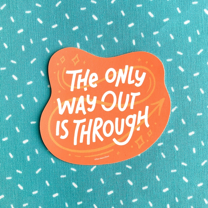 The Only Way Out is Through Vinyl Decal Sticker Vinyl Decal - Etsy