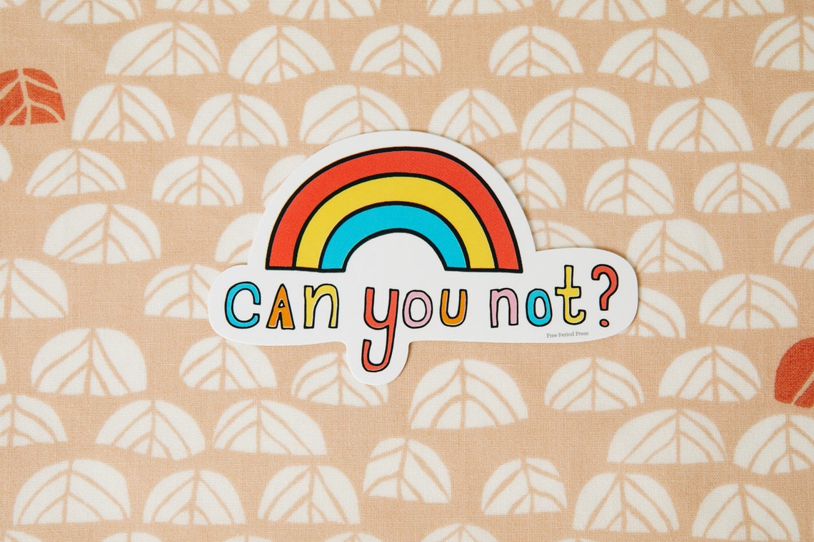 Can You Not? Rainbow Vinyl Decal Sticker | Vinyl Decal Stickers for ...