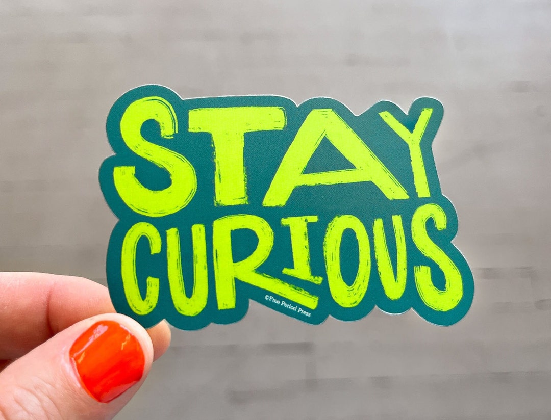Stay Curious Vinyl Decal Sticker | Vinyl Decal Stickers for Laptops ...