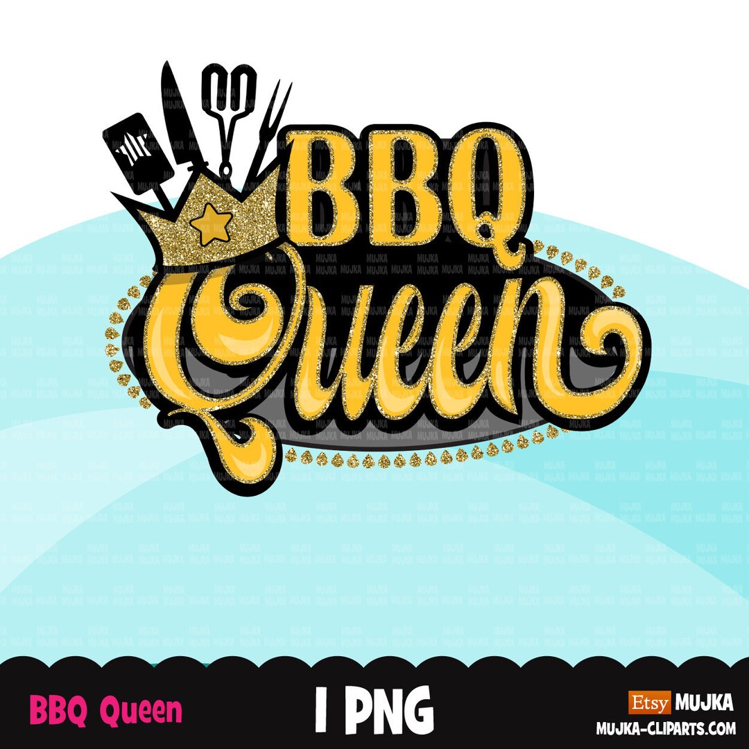 BBQ QUEEN, Bbq Clipart, Grill Master Sublimation Designs, Queen of Bbq ...