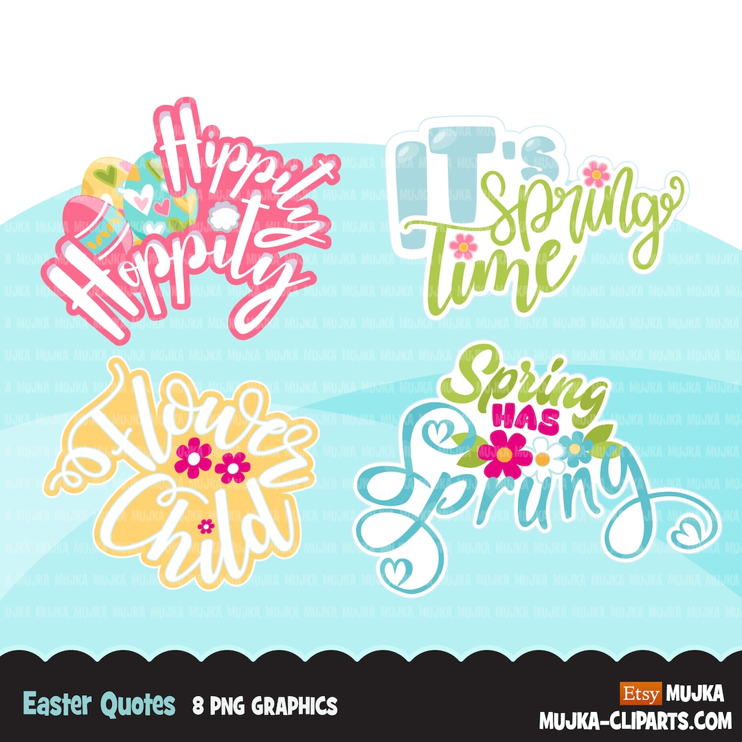 Easter Quotes Clipart, Spring Has Sprung, Flower Child, It's Spring ...