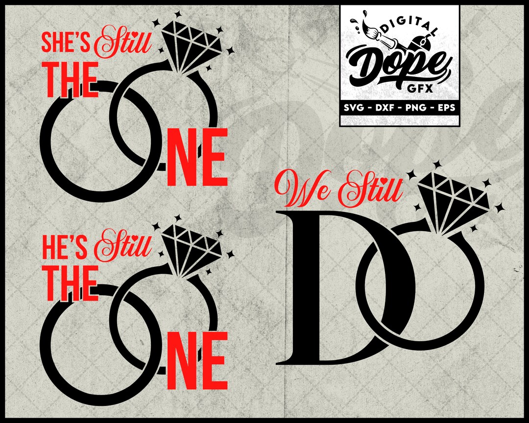 We Still Do SVG, He's Still the One, She's Still the One, the One SVG, Married, SVG, Clipart ...
