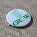 One One One One Grow - Vintage Political Button - Pinback Button ...