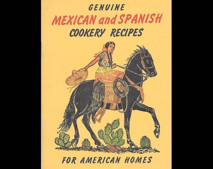 Genuine Mexican and Spanish Cookery Recipes for American Homes Vintage ...
