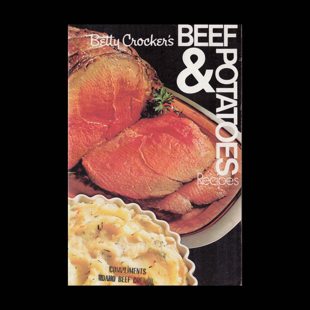 Betty Crocker's Beef & Potatoes Recipes - Vintage Recipe Book C. 1971 ...