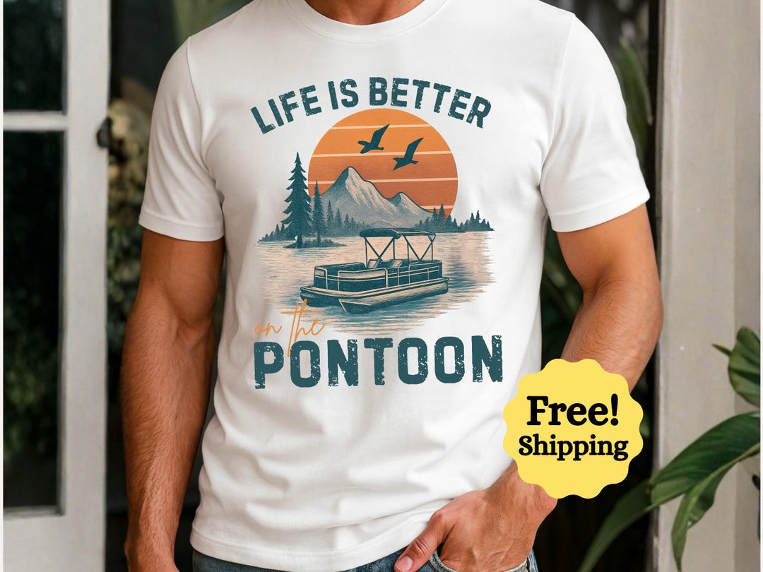 Funny Pontoon Shirt Life is Better on the Pontoon Vintage Pontoon ...
