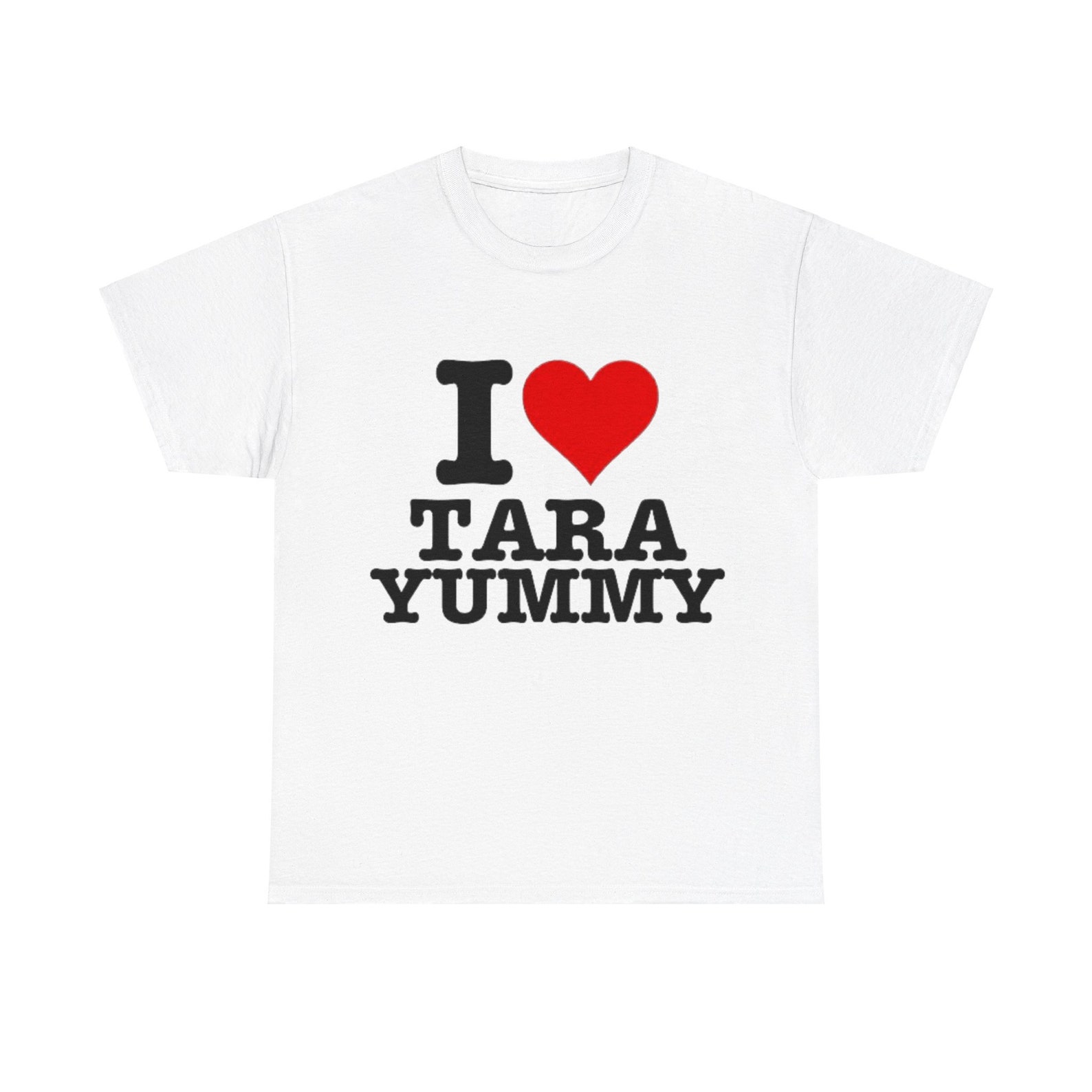 I Love Tara Yummy Shirt | Tara Yummy Merch - Etsy