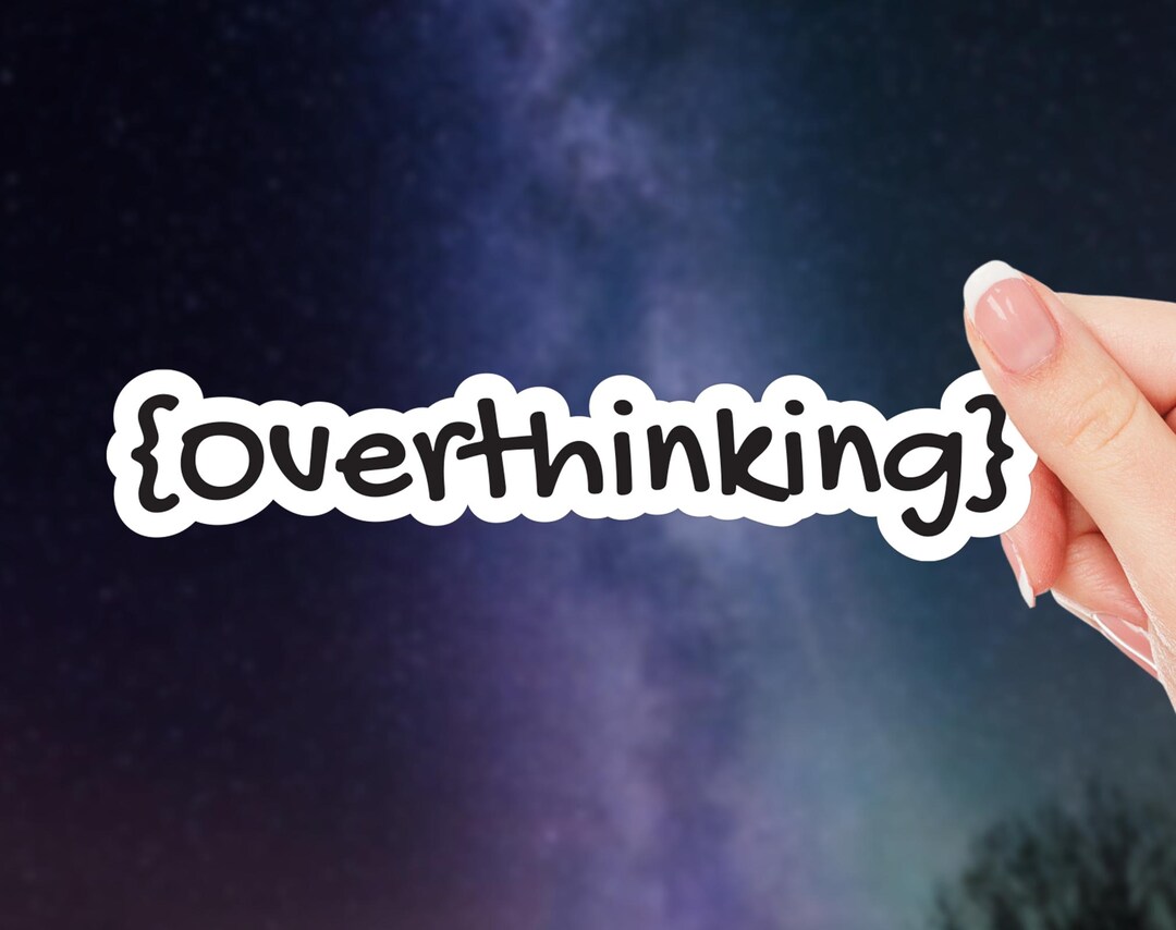 Overthinking Sticker - Funny Mental Health Quote for Planners, Laptops ...