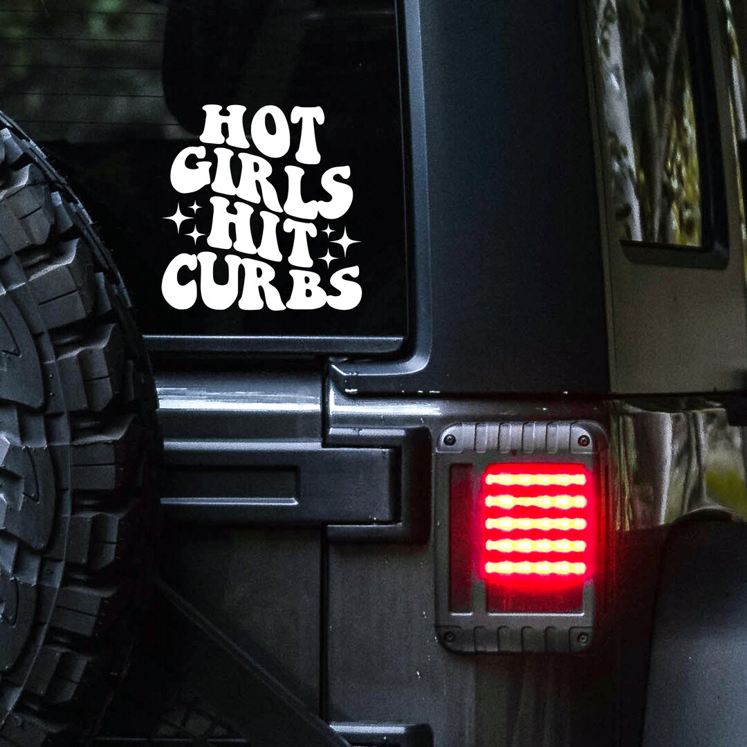 Hot Girls Hit Curbs Vinyl Decal Sticker, Bumper Sticker, Waterproof ...