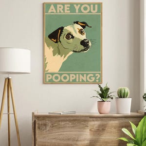 Are You Pooping Dog Poster, Funny Bathroom Wall Art, Funny Dog Print ...