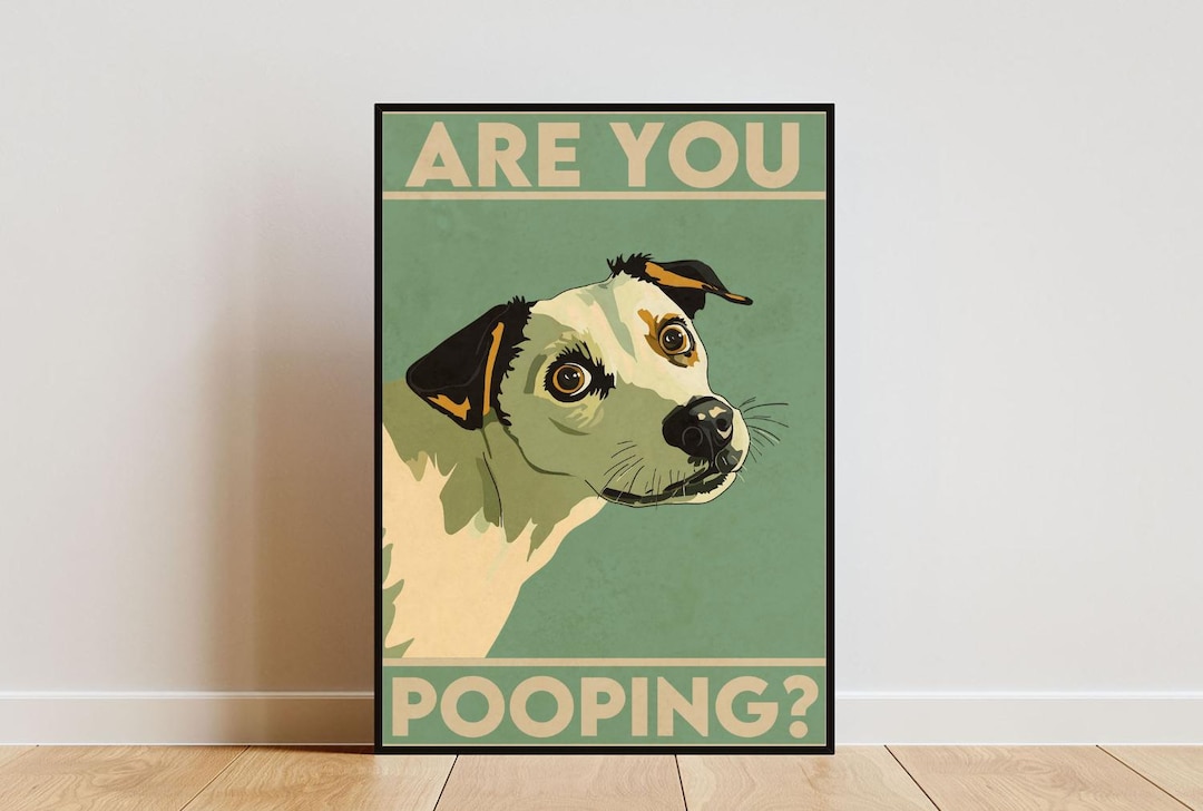 Are You Pooping Dog Poster, Funny Bathroom Wall Art, Funny Dog Print ...