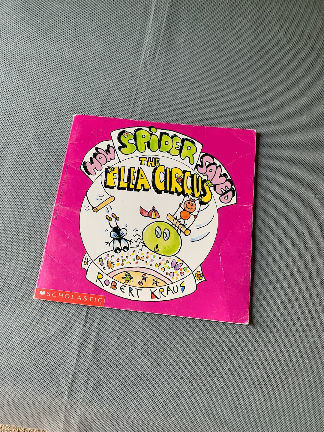 How Spider Saved the Flea Circus - 1991 Scholastic Edition - by Robert ...