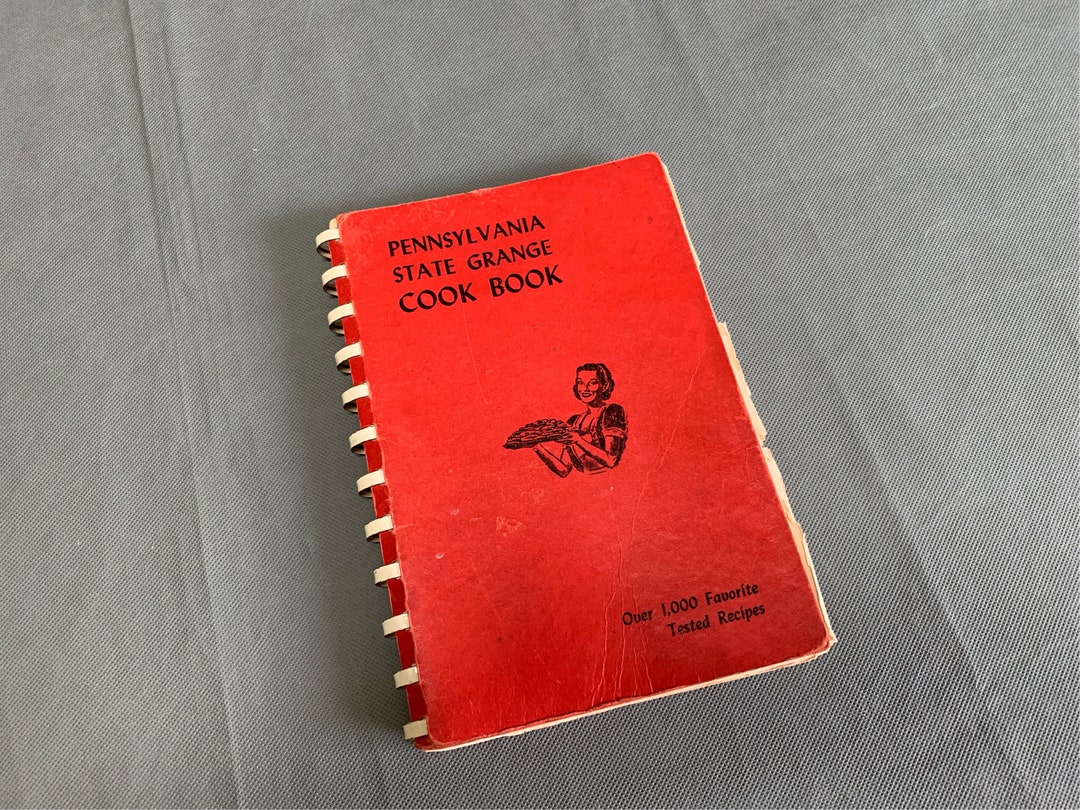 Pennsylvania State Grange Cook Book - 1950 - Over 1000 Favorite Tested ...