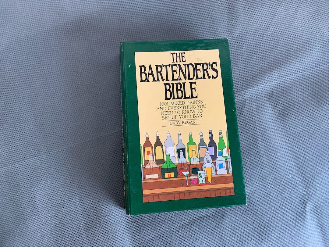 The Bartender's Bible, 1001 Mixed Drinks and Everything You Need to ...