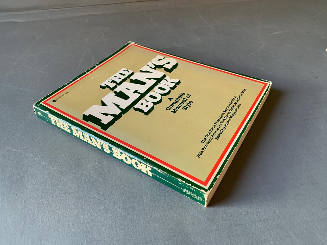 The Man's Book - A Complete Manual of Style - 1978 - the Inner Man, the ...