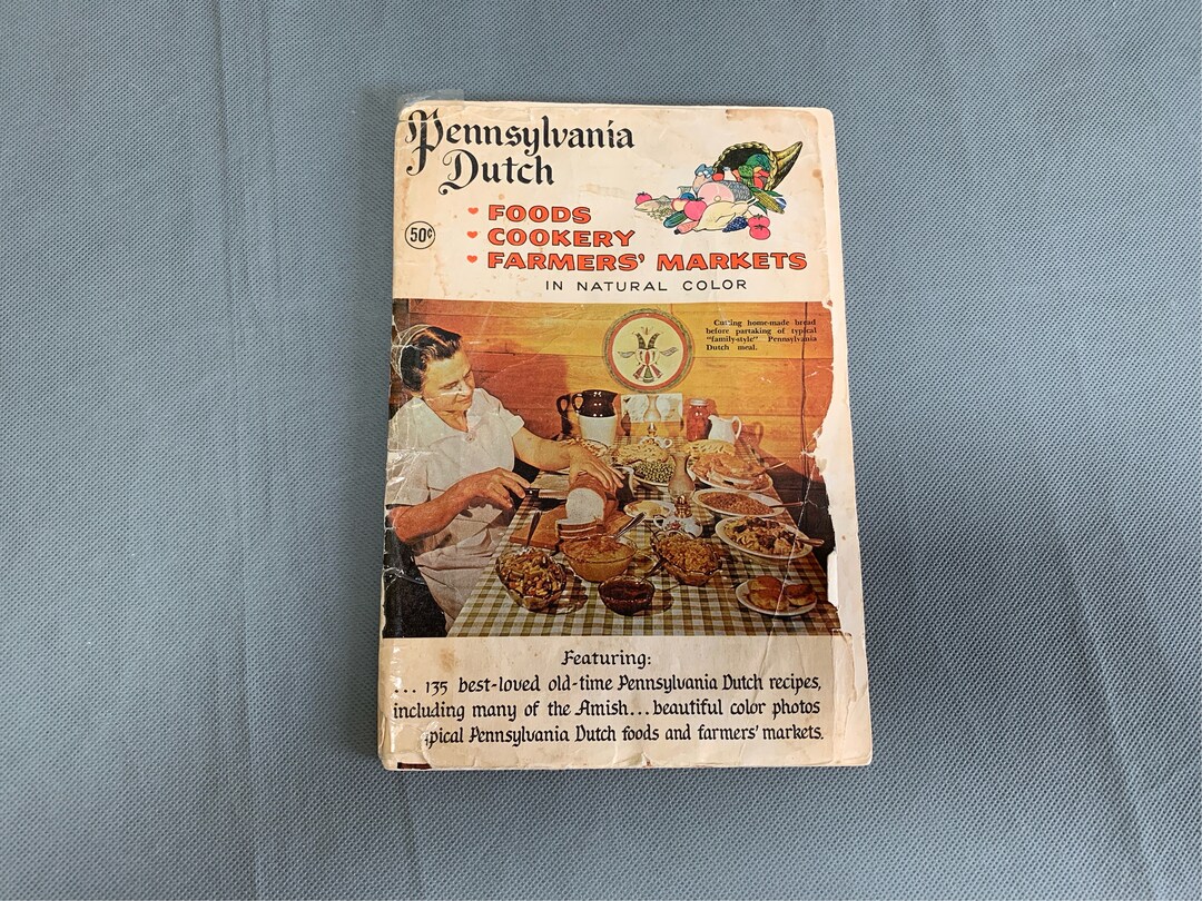 Pennsylvania Dutch Foods, Cookery and Farmers' Markets - With Color ...