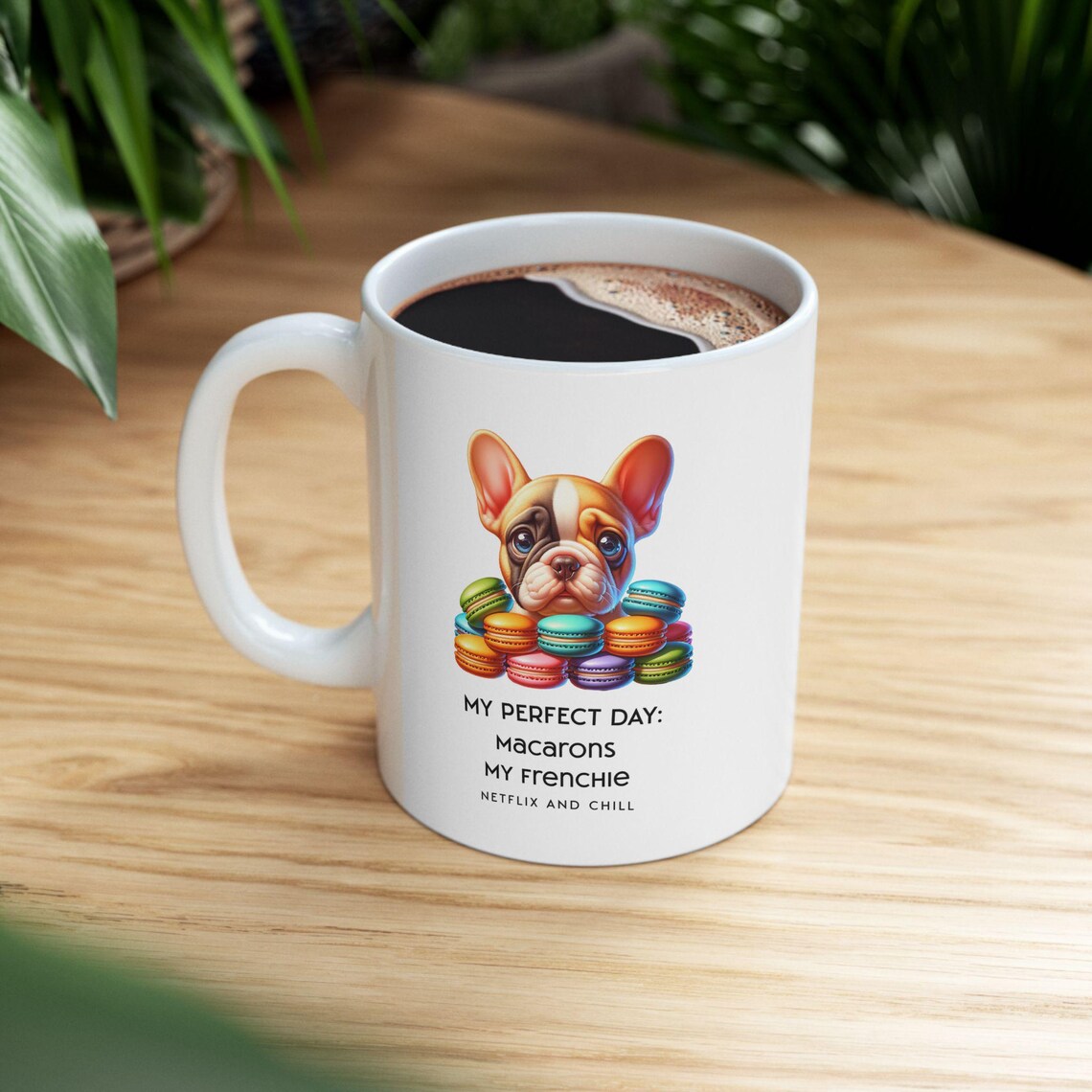 My Perfect Day: French Bulldogs and Macarons Ceramic Coffee Mug - Cute ...