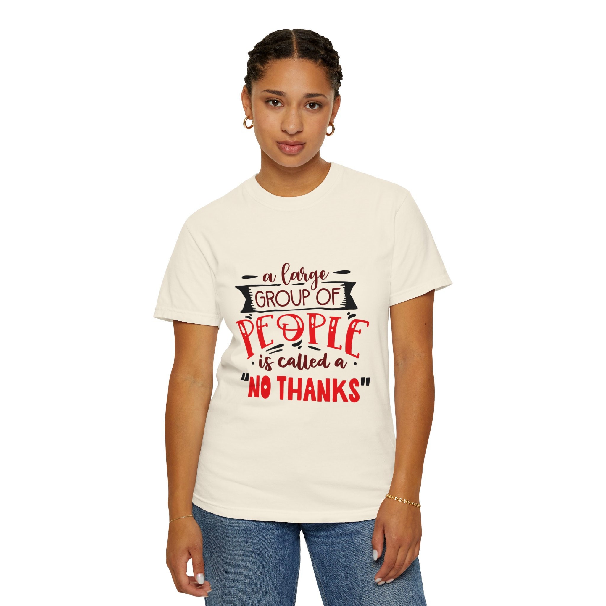 A Large Group of People is Called A No Thanks, Premium T-shirt. A Bold ...