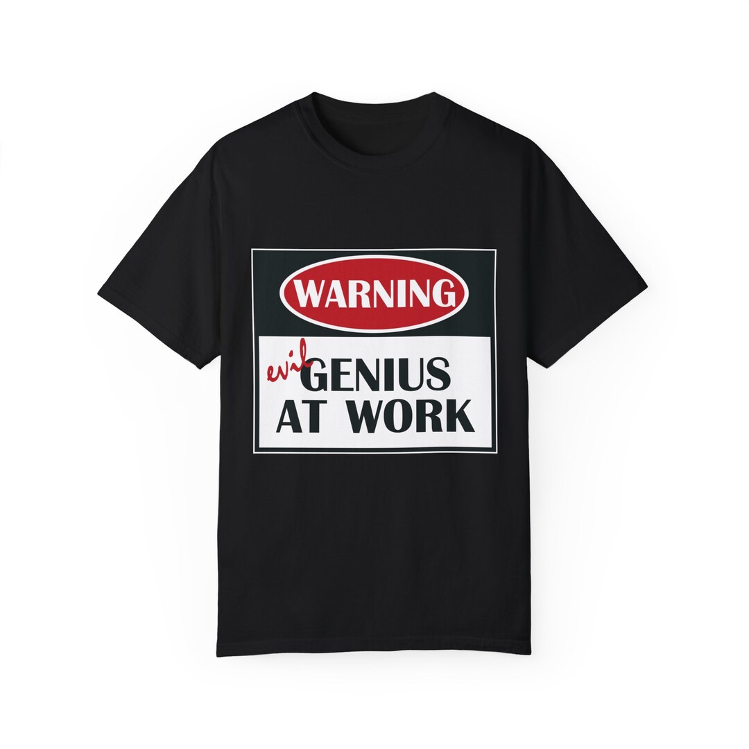 Warning Evil Genius at Work, Premium T-shirt. Funny, Humorous Gift for ...