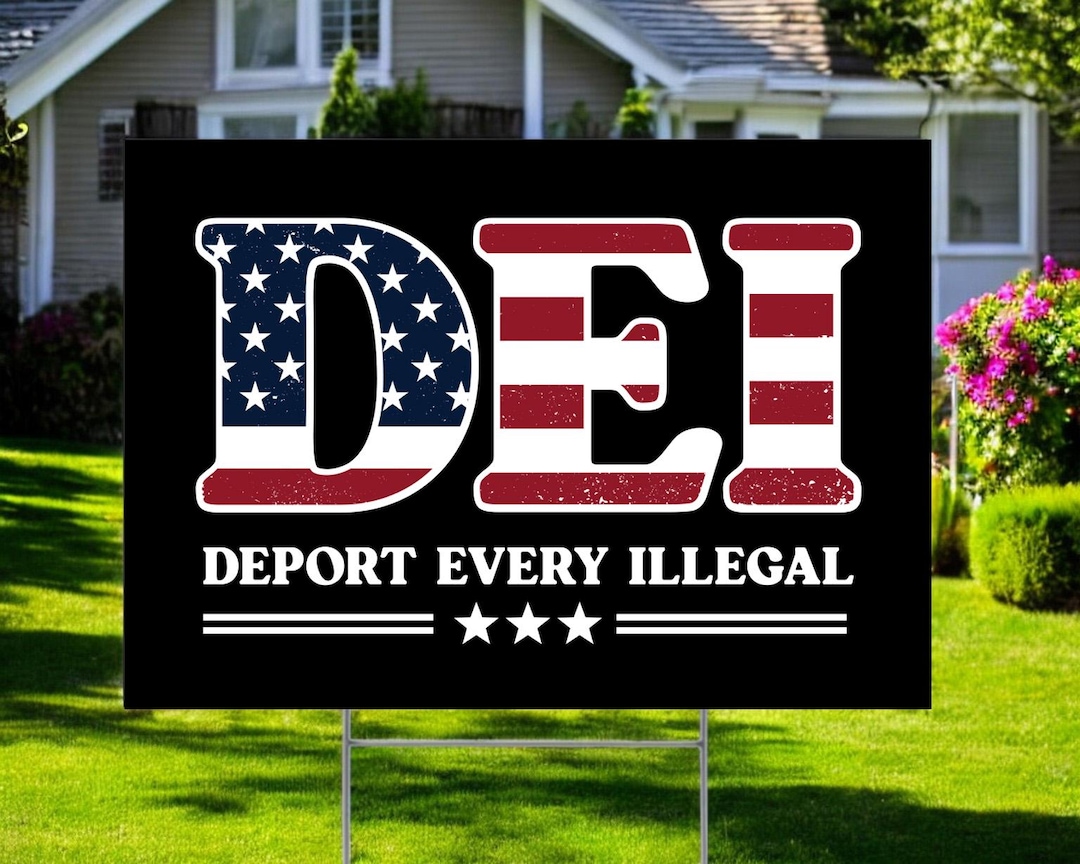 Deport Every Illegal Sign, DEI Yard Sign, Border Wall Sign, Maga Yard ...
