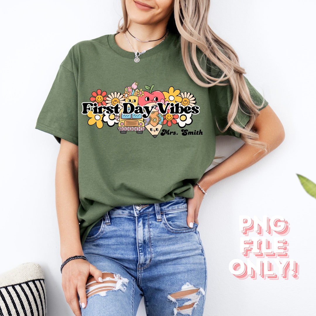 First Day Vibes PNG, First Day of School, Sublimation PNG Design ...
