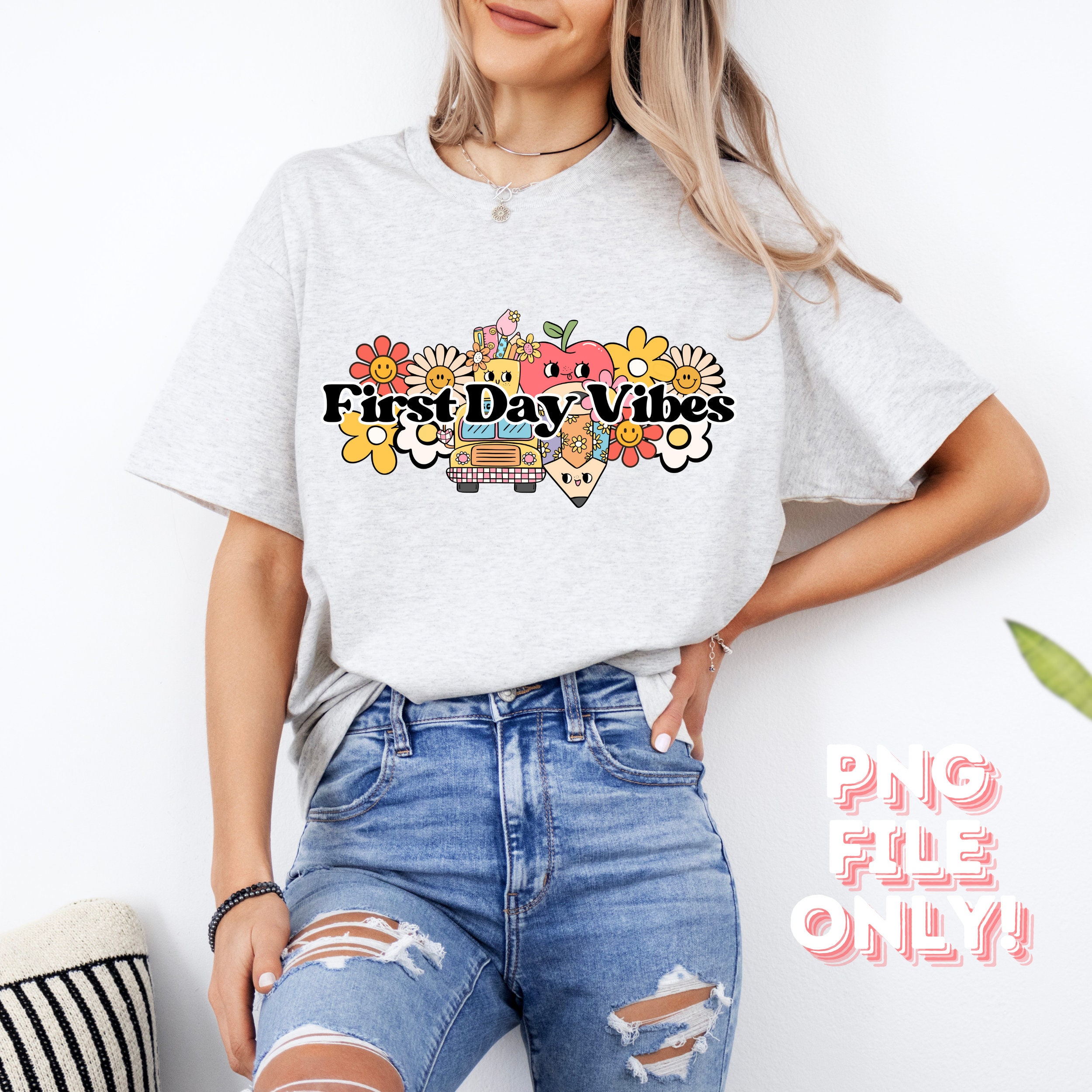 First Day Vibes PNG, First Day of School, Sublimation PNG Design ...