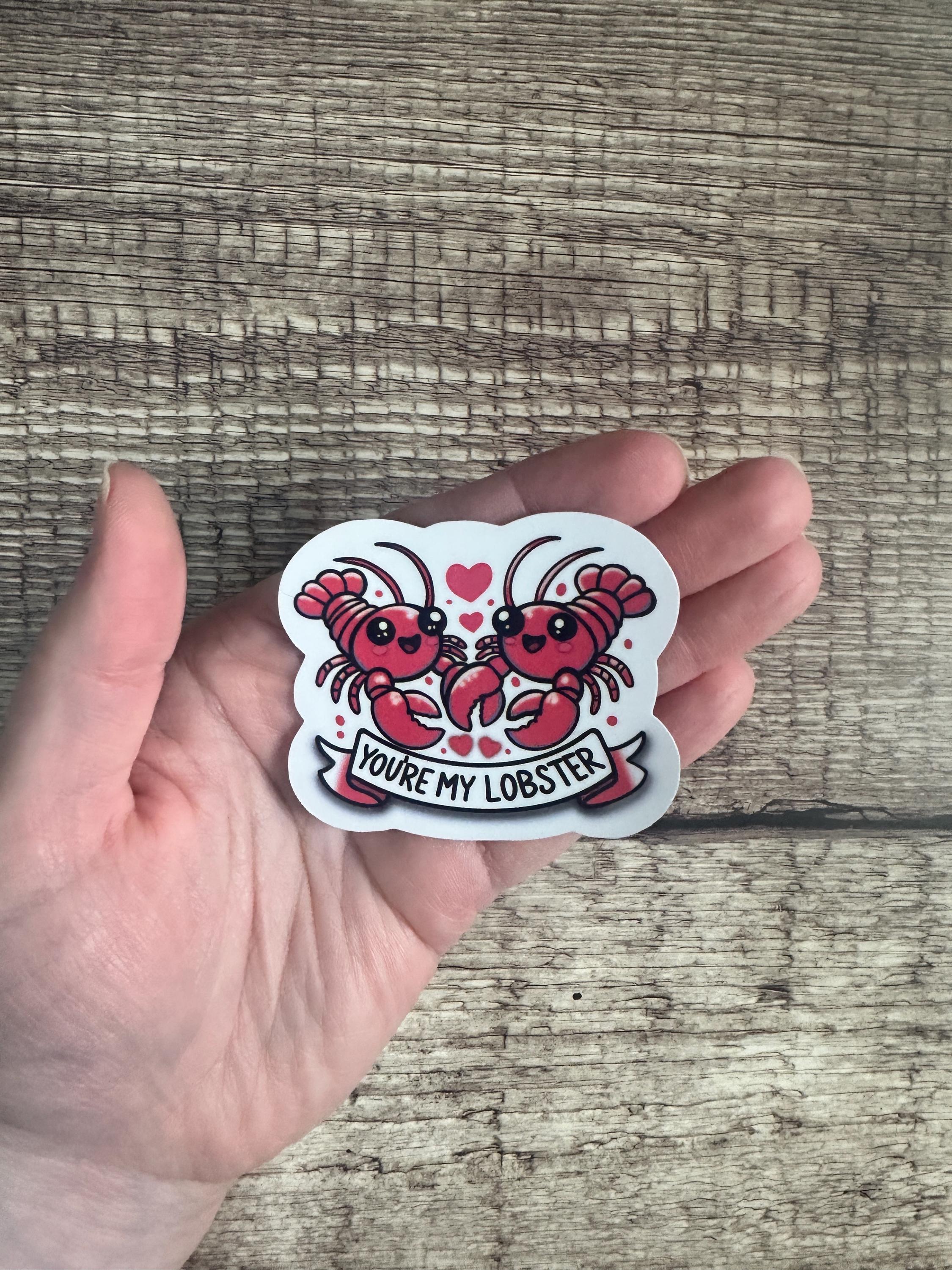 Lobster Sticker "you’re My Lobster" Vinyl Sticker or Magnet Gift for ...