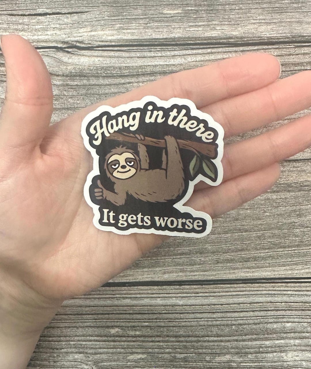 Dark Humor Waterproof Sticker "hang in There It Gets Worse" Sloth ...