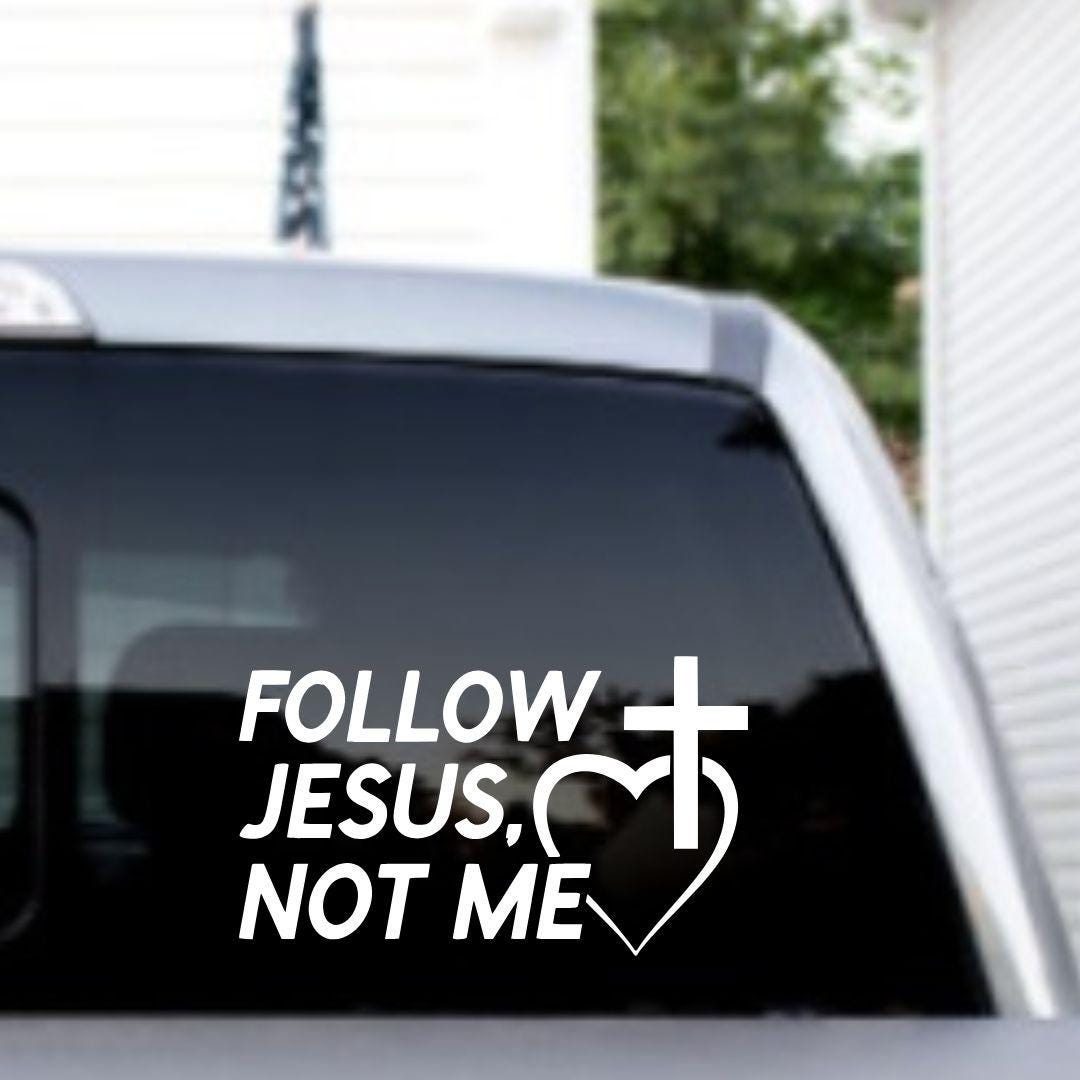 Follow Jesus Not Me Vinyl Decal - Christian Car Sticker - Etsy
