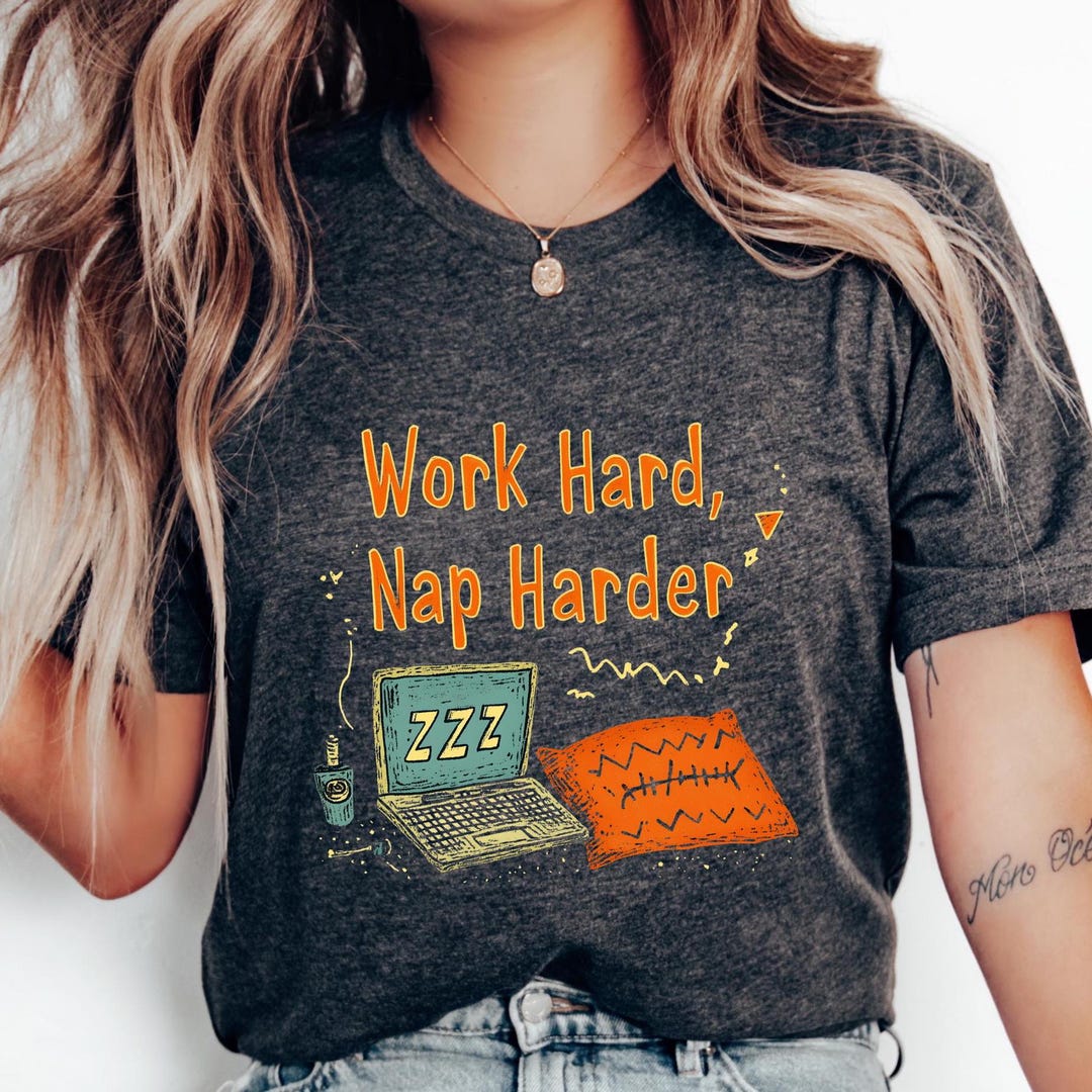 Work Hard Nap Harder T Shirt Funny Work Life Balance Tee for Men and ...