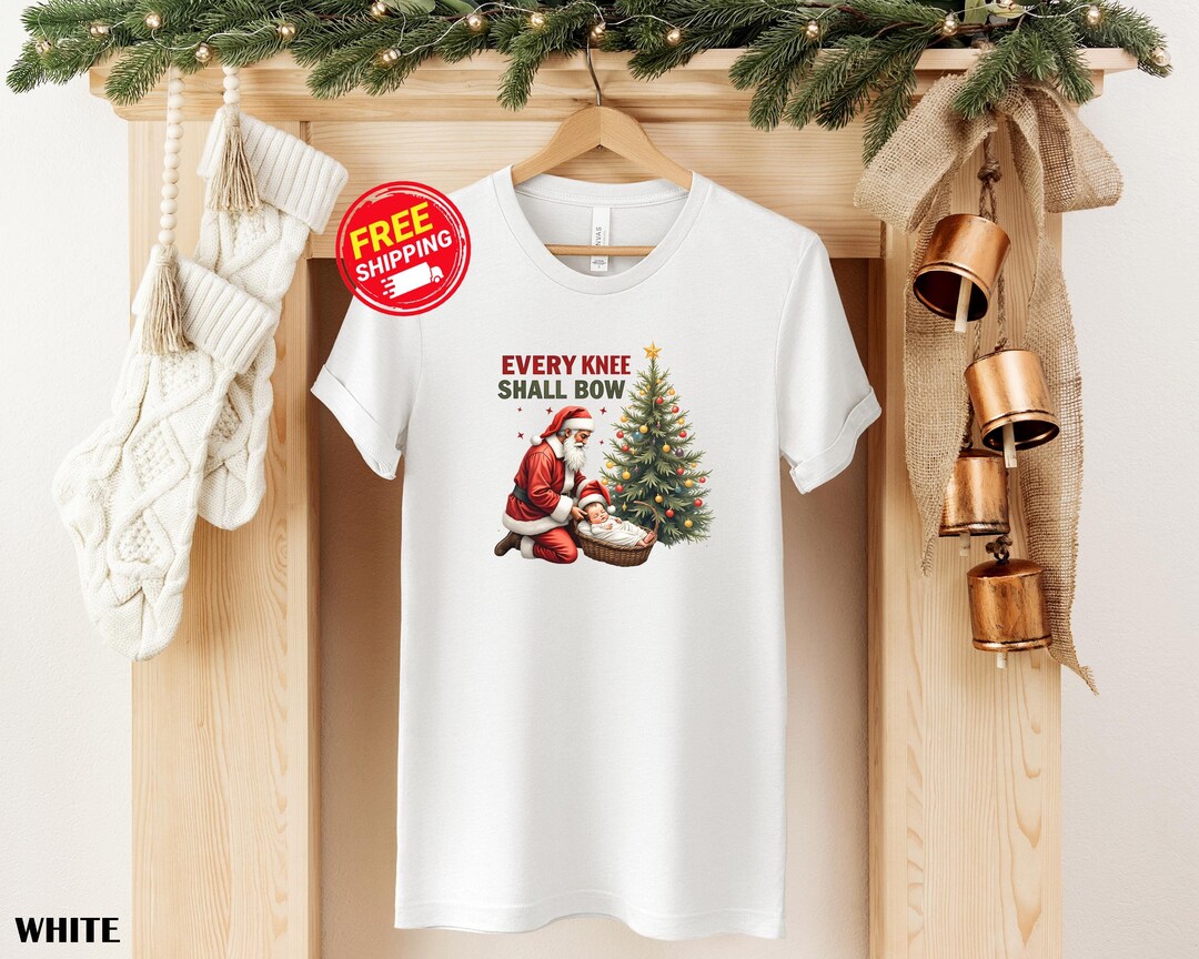 Every Knee Shall Bow Shirt, Christmas Shirt, Christian Shirts, Funny ...