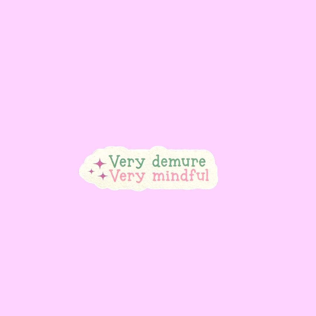Very Demure Very Mindful Sticker, Funny Sticker, Bookish Sticker, Cute ...