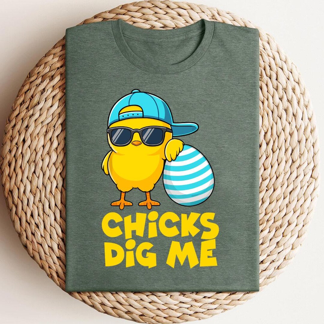 Chicks Dig Me Png- Funny Easter Chick Png- Easter Chicken Png- Happy ...