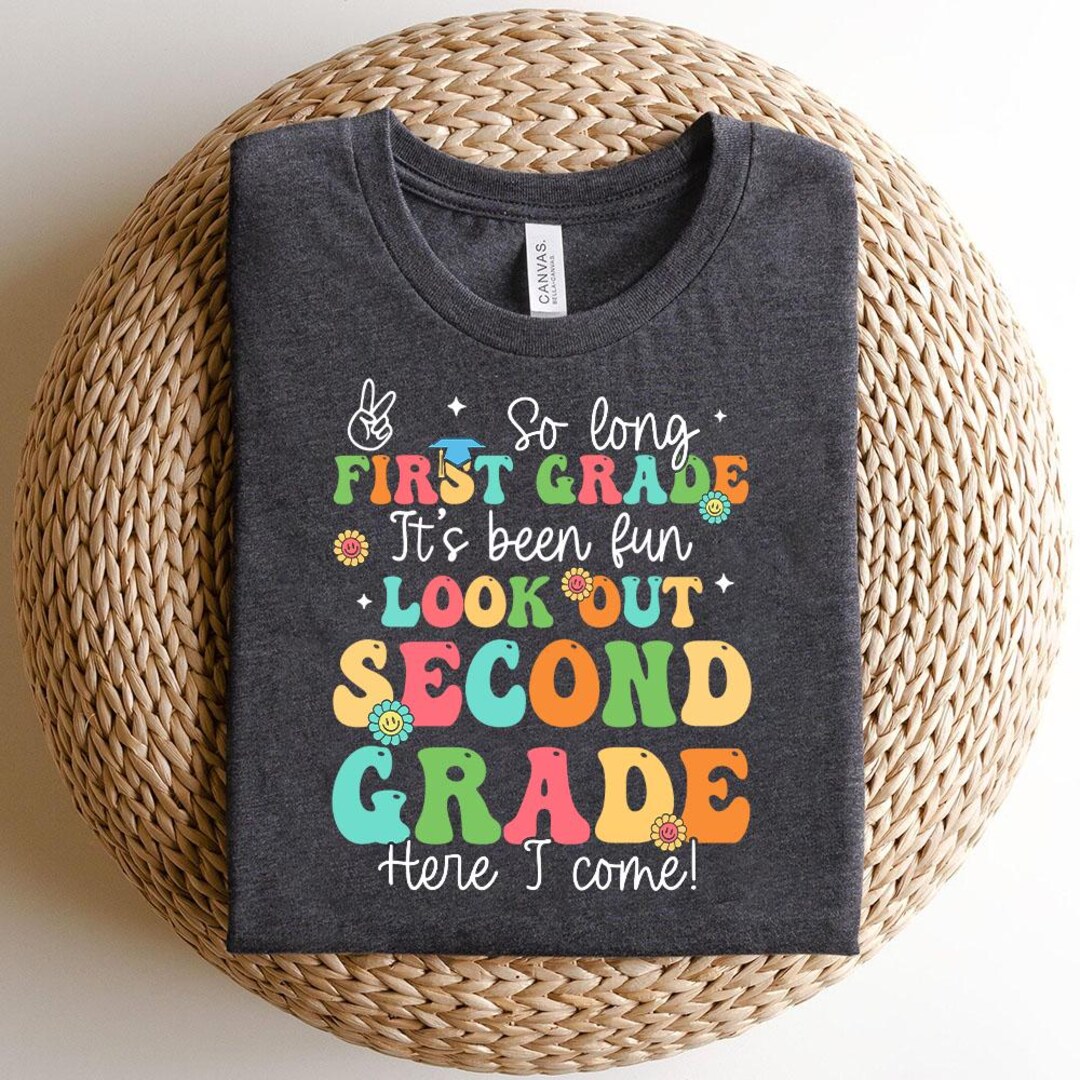 So Long 1st Grade It's Been Fun Look Out 2nd Grade Here I Come Png ...