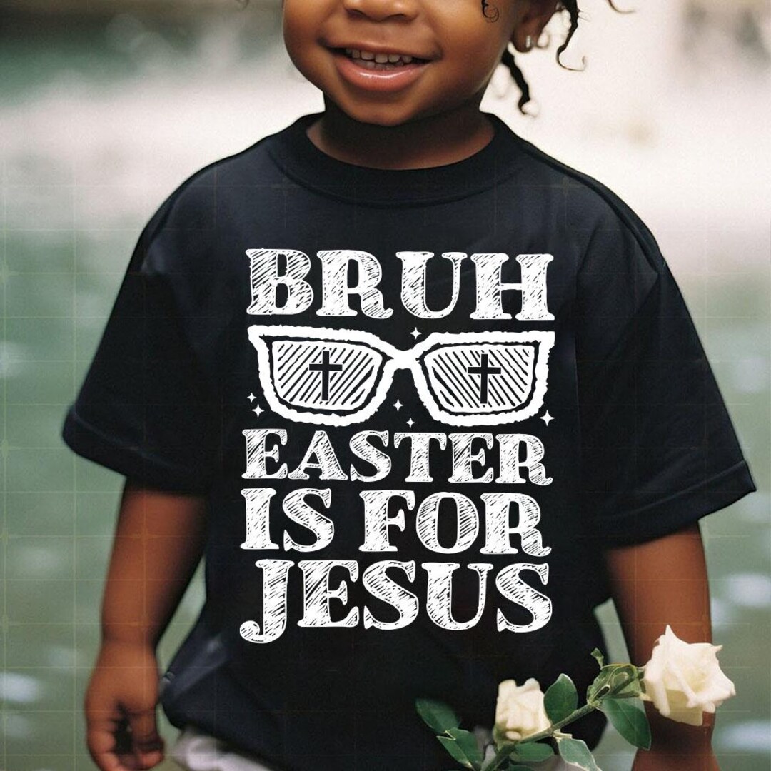 Bruh Easter is for Jesus Png, Bruh Meme Png, Easter for Boys Kids Png ...