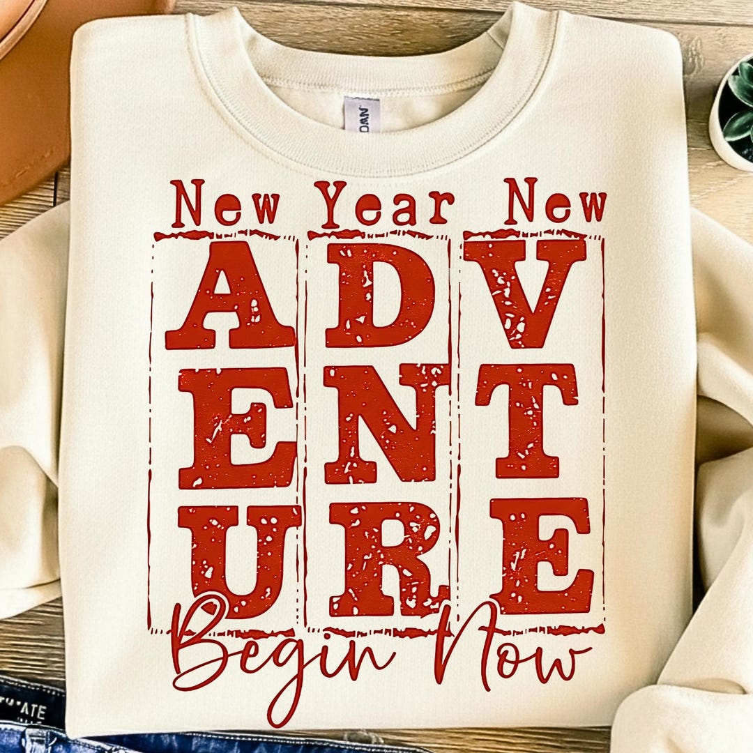 New Year New Adventure Begin Now PNG Motivational Quote Shirt Design ...