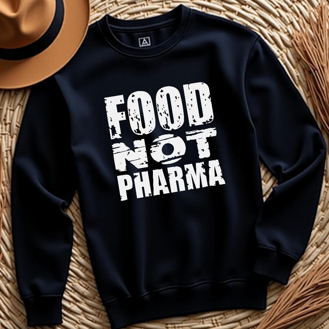 Food Not Pharma PNG - Bold Statement Sweatshirt, Shirts Design ;INSTANT ...