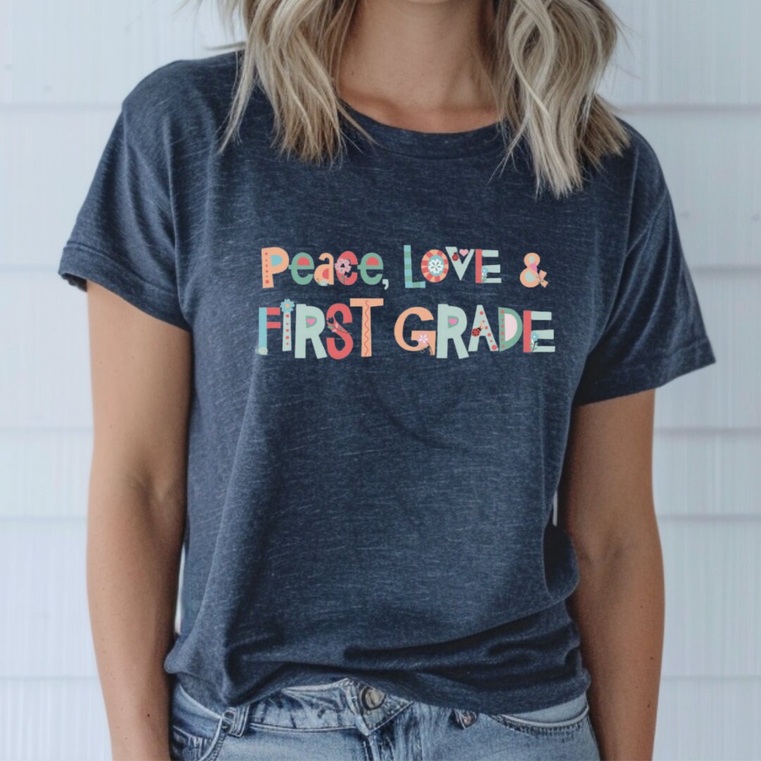 Peace Love First Grade Shirt for First Grade Teacher Peace Love Teach T ...