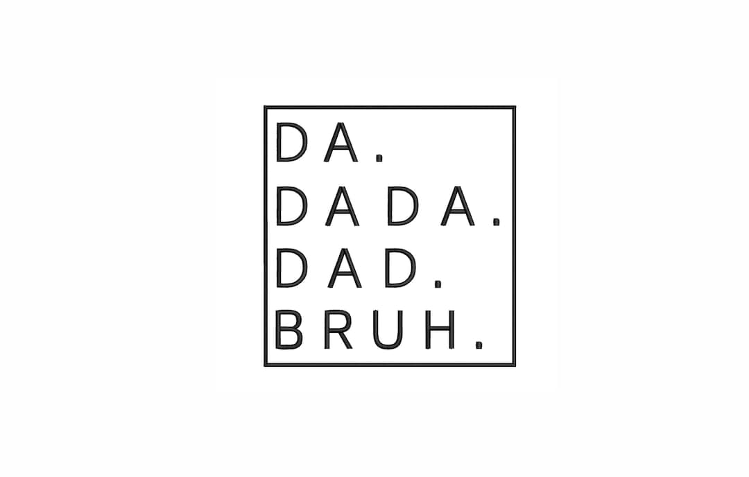 Da. Dada. Dad. Bruh. Machine Embroidery Design. 9 Sizes. Embroidery ...