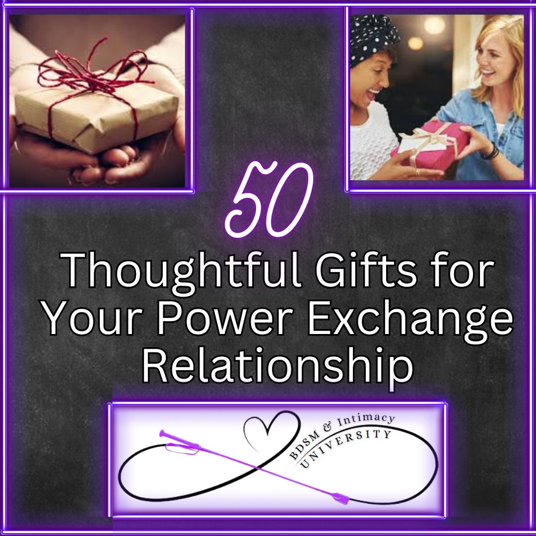 50 Thoughtful Gifts for Your Power Exchange Relationship Guide With Miss Mackenzee Dominant ...