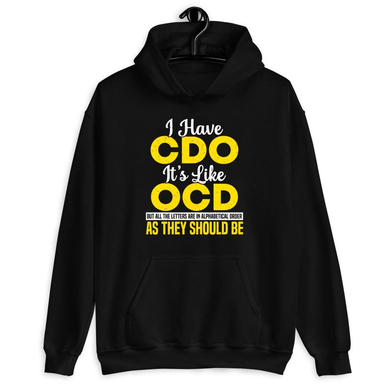 I Have CDO It's Like OCD Shirt, Obsessive Compulsive Disorder Shirt ...