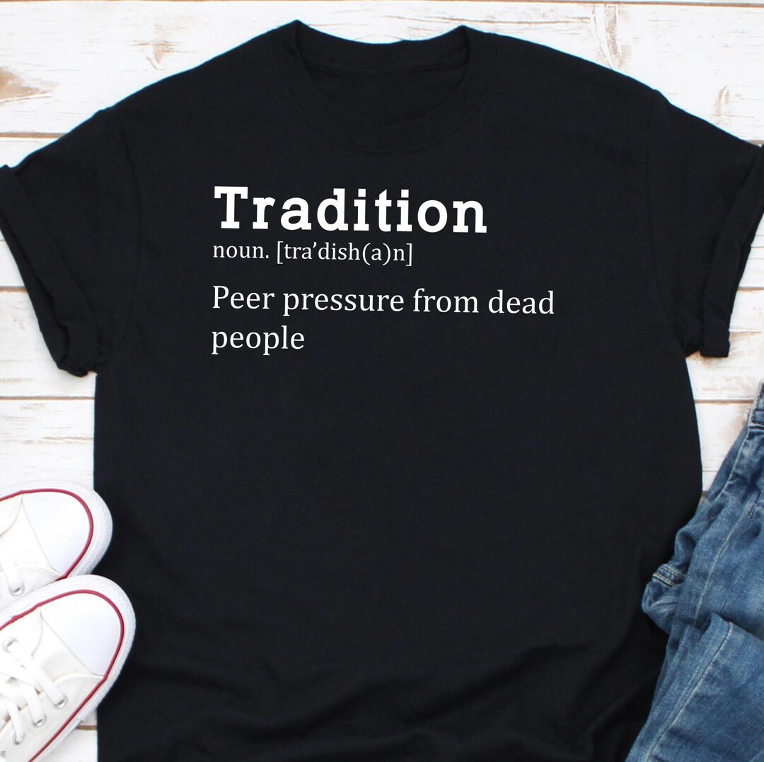 Tradition Definition History Shirts, Roman History Shirts, World ...