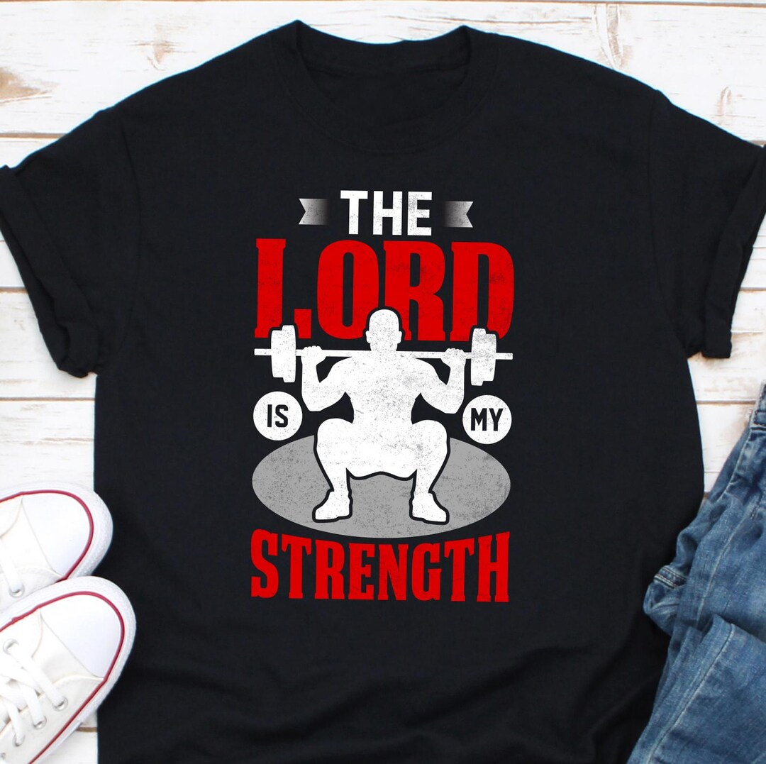 The Lord is My Strength Shirt, Gym Day Shirt, Workout Session, Gym ...
