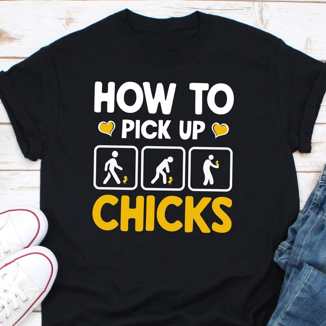 How to Pick up Side Chicks, Pick up Line Shirt, Chick Lover Shirt ...