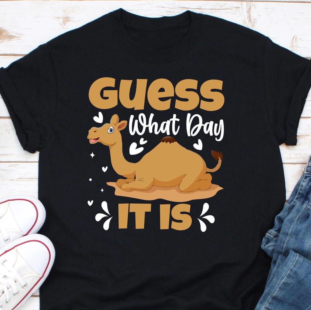 Guess What Day It is Shirt, Hump Day Shirt, Camel Hump Day Shirt, Happy ...