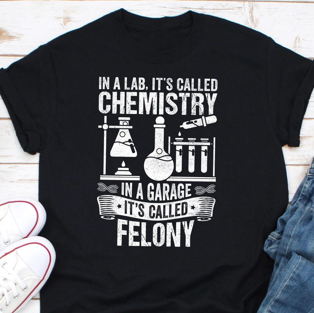 Science Shirt, in a Lab It's Called Chemistry Shirt, Chemistry Shirt ...