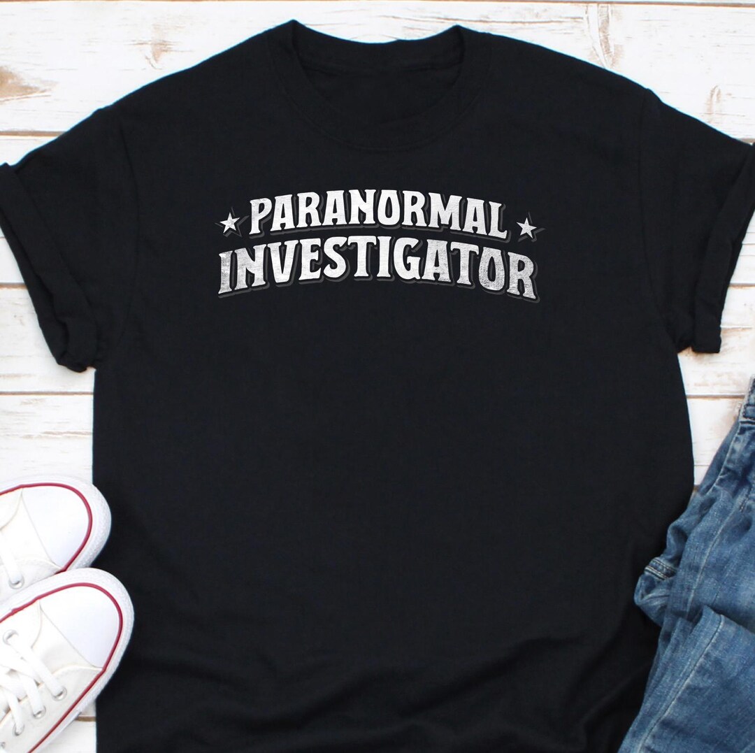 Paranormal Investigator Shirt, Adult Unisex T-shirt, Paranormal Team ...