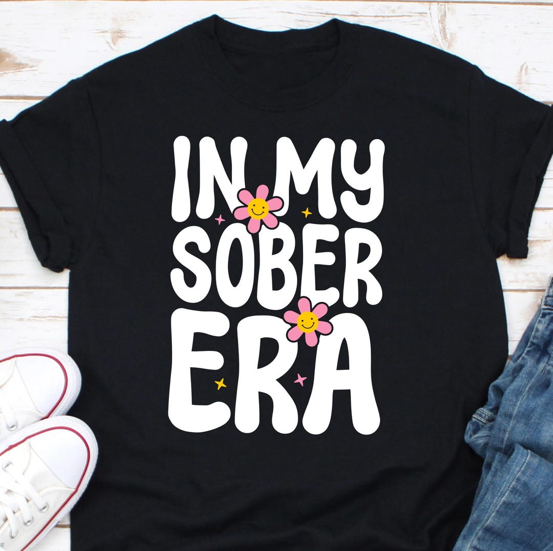 In My Sober Era Shirt, Sobriety Gift, Recovery Shirt, Gift for Sponsor ...