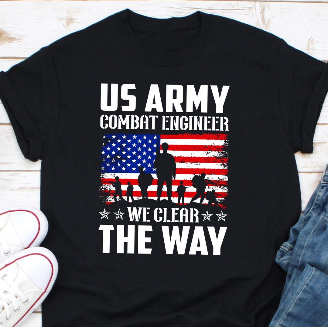 US Army Combat Engineer We Clear the Way Shirt, US Army Combat Engineer ...